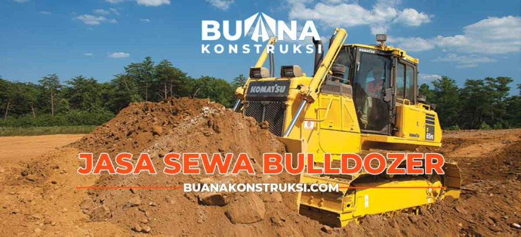 Harga Sewa Bulldozer - Pusat Layanan Jasa Konstruksi